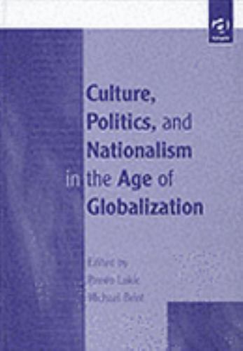 Culture, Politics, and Nationalism in the Age of Globalization by ...