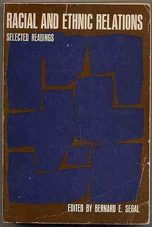 Bernard E SEGAL / Racial and Ethnic Relations Selected Readings 1st ...