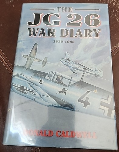 The JG 26 War Diary, 1939-1942 by Donald Caldwell (Hardcover) - Brand ...