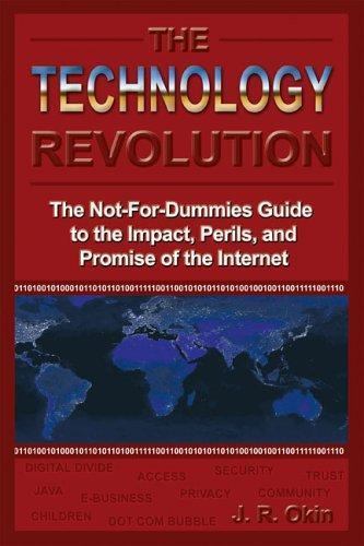 Technology Revolution : The Not-for-Dummies Guide to the Impact, Perils ...