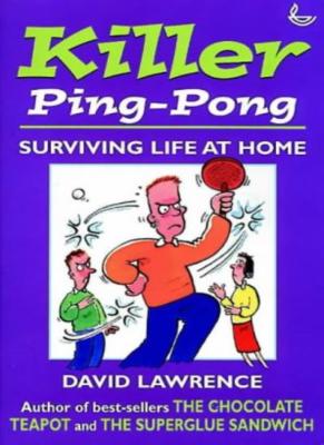 Killer Ping Pong: Surviving Life at Home By David Lawrence, Elrose ...