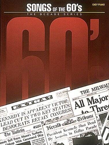 Songs of the 60s: The Decade Series, Easy Piano Notation - ACCEPTABLE ...