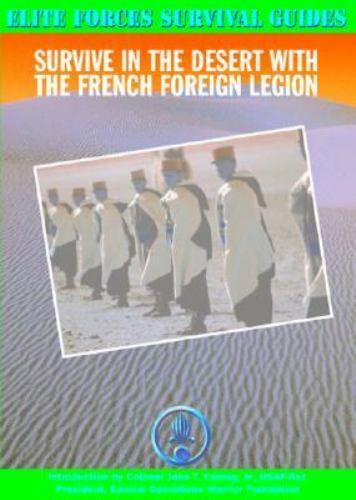 Survive in the Desert With the French Foreign Legion (Elite Forces ...