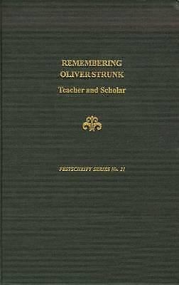 Festschrift Ser.: Remembering Oliver Strunk : Teacher and Scholar by ...