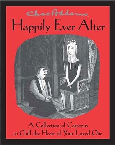 Happily Ever After: A Collection of Cartoons to Chill the Heart of Your ...
