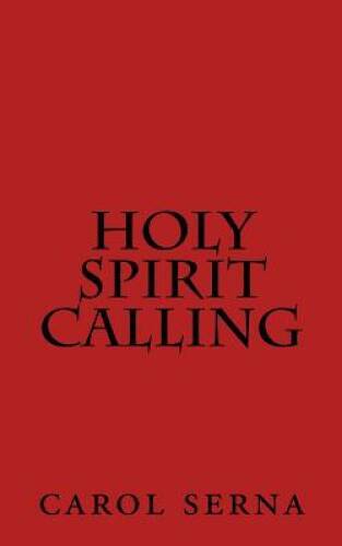 Holy Spirit Calling - Paperback By serna, carol - GOOD 9781725808706| eBay