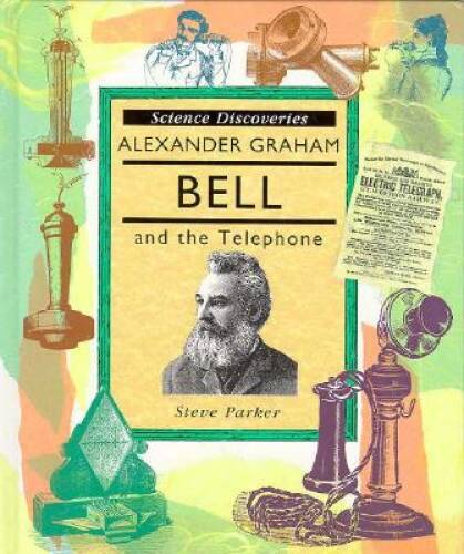 Alexander G Bell Telephone (Science Discoveries) - Library Binding ...