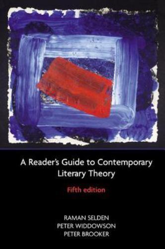 A Reader's Guide to Contemporary Literary Theory by Peter Brooker ...