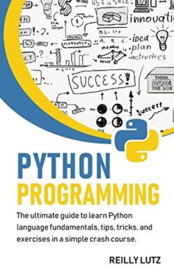 Python programming: The ultimate beginners guide to learn Python language fun