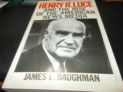 Twayne's 20th Century American Biography Ser.: Henry R. Luce and the ...