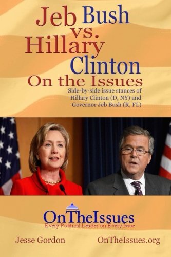 Hillary Clinton vs. Jeb Bush On The Issues (Presidential Candidates On ...
