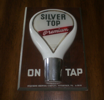 SILVER TOP BEER ON TAP SIGN - VINTAGE - DUQUESNE BREWING COMPANY | eBay