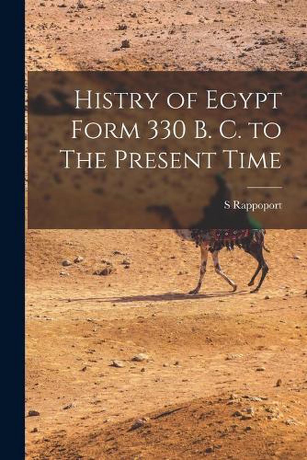 Histry of Egypt Form 330 B. C. to The Present Time by S. Rappoport ...