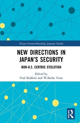 New Directions in Japans Security: Non-U.S. Centric Evolution by Paul ...