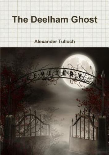 Deelham Ghost by Alexander Tulloch (2014, Trade Paperback) for sale ...