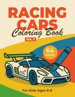 Racing Cars Coloring Book for Kids Ages 6–8 (Vol. 2): Fast Cars, Race ...