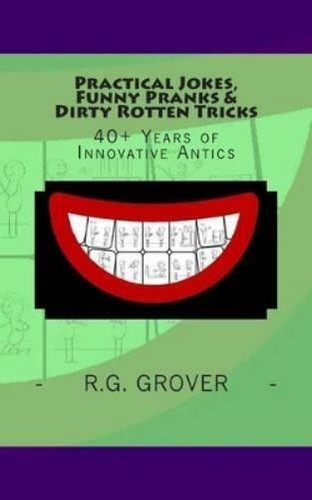 R G Grover Practical Jokes, Funny Pranks and Dirty Rotten Tricks (Poche ...