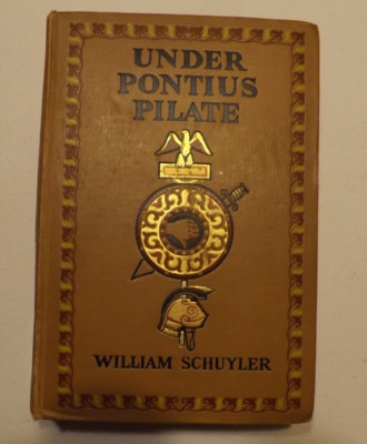 Under Pontius Pilate by William Schuyler, Good Condition, Former ...