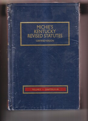 MICHIES kentucky Revised Statutes CERTIFIED VERSION VOL 5 Chapters 91 ...