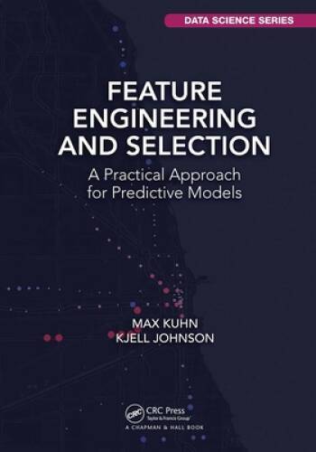 Feature Engineering and Selection: A Practical Approach for Predictive ...