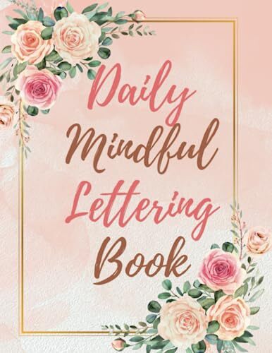 Daily Mindful Lettering Book: Brush Lettering for Beginners and Modern ...