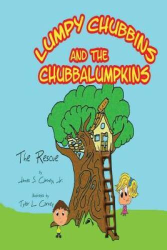 Lumpy Chubbins the Chubbalumpkins: The Rescue - Paperback - GOOD ...