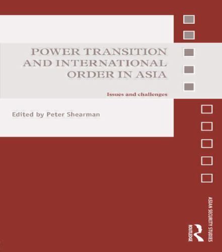 Asian Security Studies: Power Transition and International Order in ...