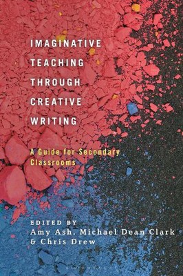 Imaginative Teaching through Creative Writing: A Guide for Secondary ...
