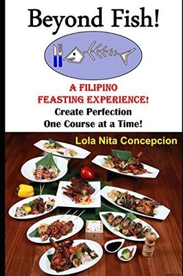 BEYOND FISH!: A FILIPINO FEASTING EXPERIENCE! CREATE By Lola Nita ...