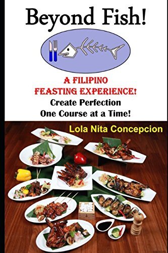 BEYOND FISH!: A FILIPINO FEASTING EXPERIENCE! CREATE By Lola Nita ...