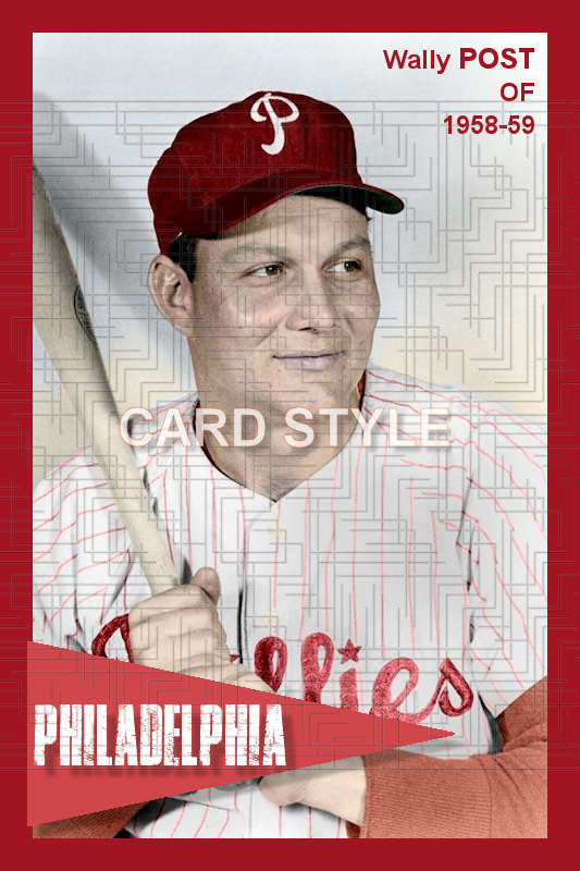 Wally Post - c. 1958-59 Philadelphia Phillies - choose a style ...