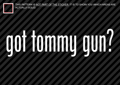 (2) GOT TOMMY GUN? Sticker Decal Die Cut gangster mafia | eBay