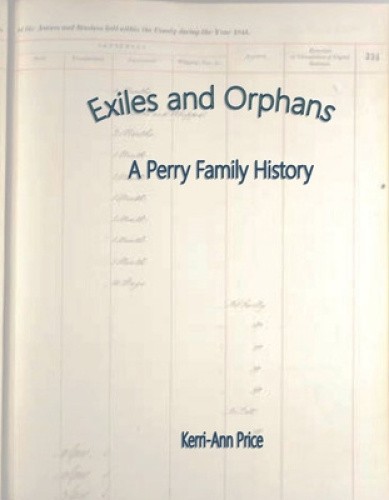 Exiles and Orphans: A Perry Family History by Price, Kerri-Ann E ...