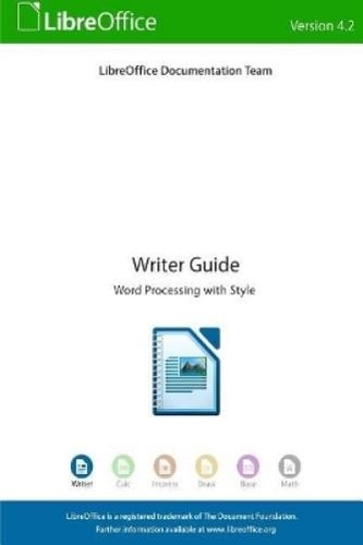 Libreoffice Documentation Team LibreOffice 4.2 Writer Guide (Poche ...