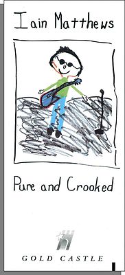 Iain (Ian) Matthews - Pure & Crooked - New 1990 Long Box Gold Castle CD ...