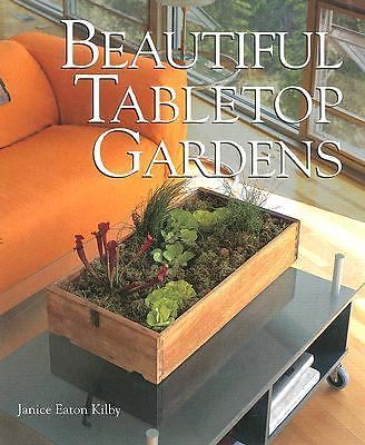 Beautiful Tabletop Gardens by Kilby, Janice Eaton 9781579907662| eBay