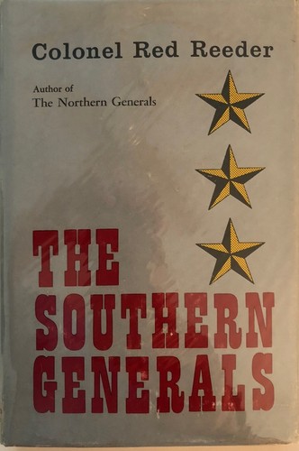 The Southern Generals by Colonel Red Reeder. Hb. 1965, First Edition ...