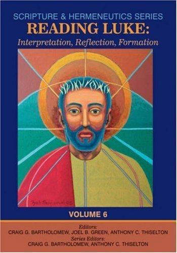 Reading Luke : Interpretation, Reflection, Formation by Joel B. Green ...