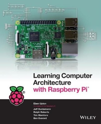 Eben Upton Learning Computer Architecture with Raspberry Pi (Poche) | eBay