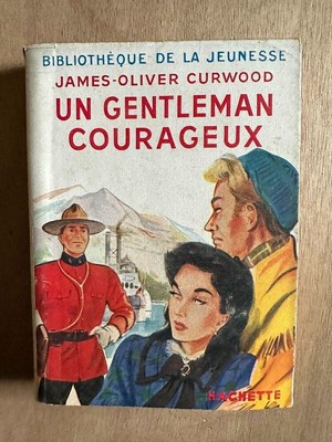 Un gentleman courageux | James-Oliver CURWOOD | Bon état | eBay