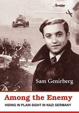 Among the Enemy: Hiding in Plain Sight in - Hardcover, by Genirberg Sam ...