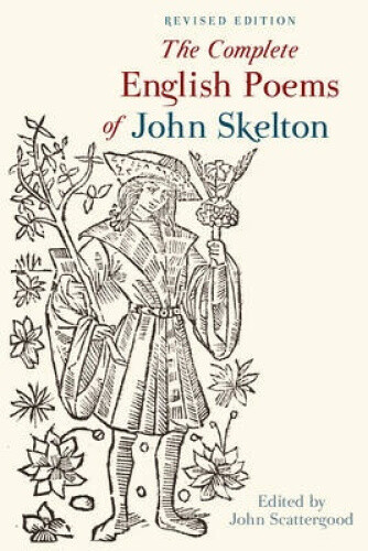 The Complete English Poems of John Skelton: Revised Edition (Exeter ...