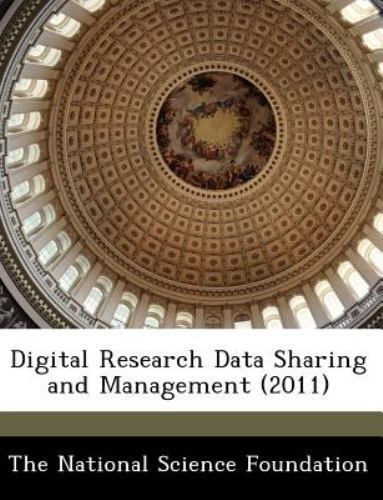 Digital Research Data Sharing and Management by The National Science Foundation (2012, Trade ...