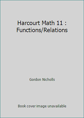 Harcourt Math 11 : Functions/Relations by Gordon Nicholls | eBay