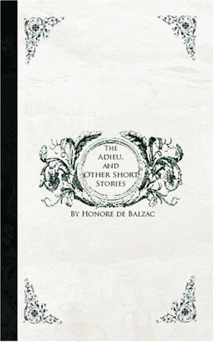 Adieu, and Other Short Stories by Honore de Balzac (2006, Trade ...