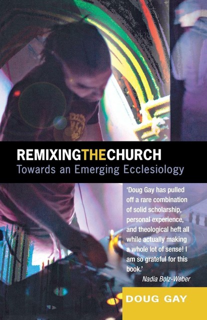 Remixing the Church von Doug Gay (2013, Taschenbuch) for sale online | eBay