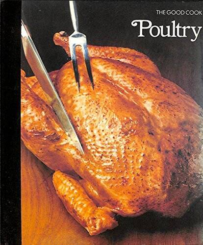 Poultry (The Good Cook Techniques & Recipes Series) - Hardcover - GOOD ...