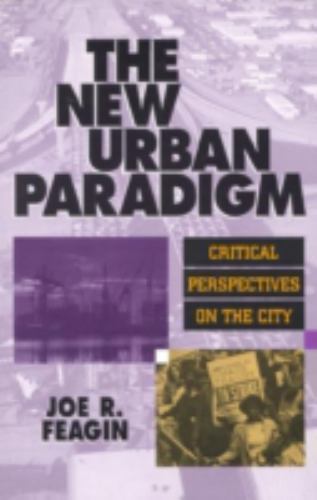 New Urban Paradigm : Critical Perspectives on the City by Joe R. Feagin ...