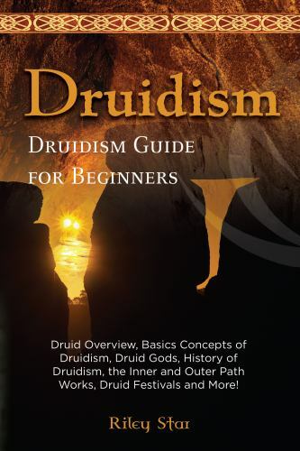 Druidism: Druid Overview, Basics Concepts of Druidism, Druid Gods ...