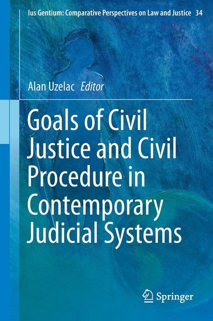 Goals of Civil Justice And Civil Procedure in Contemporary Judicial ...